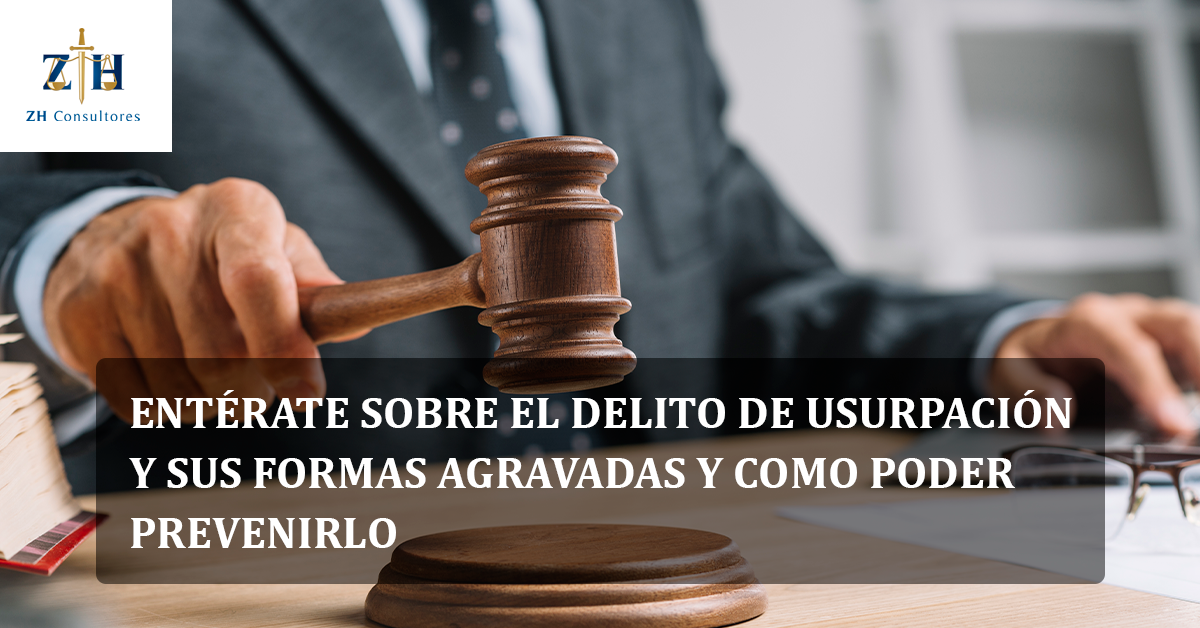 Entérate sobre el delito de usurpación y sus formas agravadas y como ...