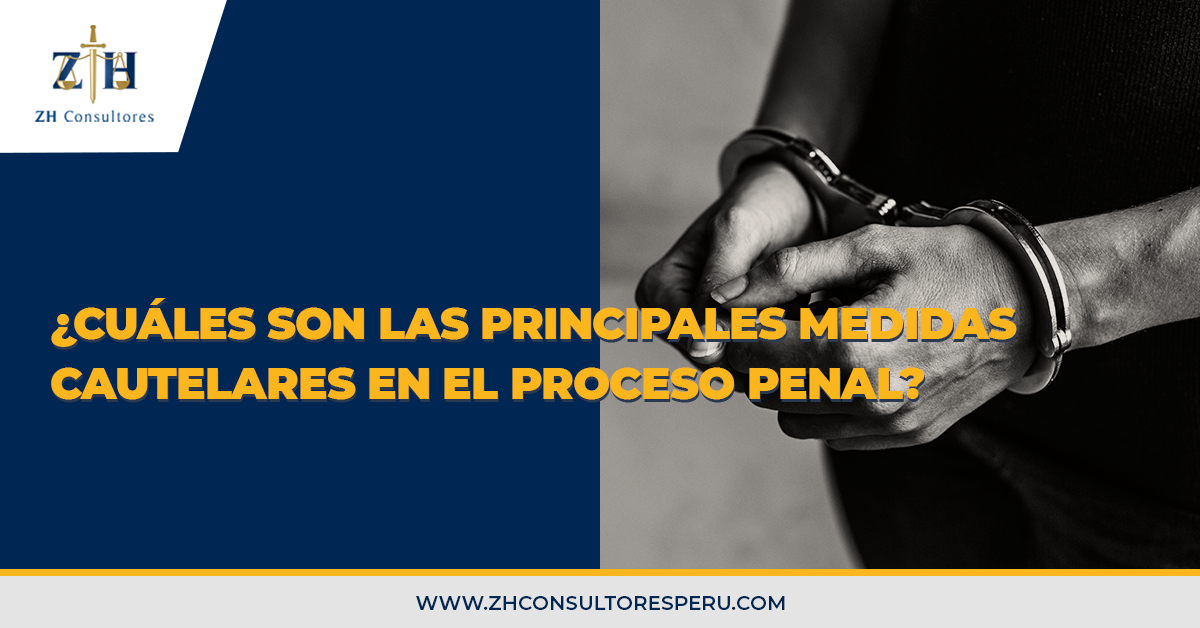 ¿cuáles Son Las Principales Medidas Cautelares En El Proceso Penal