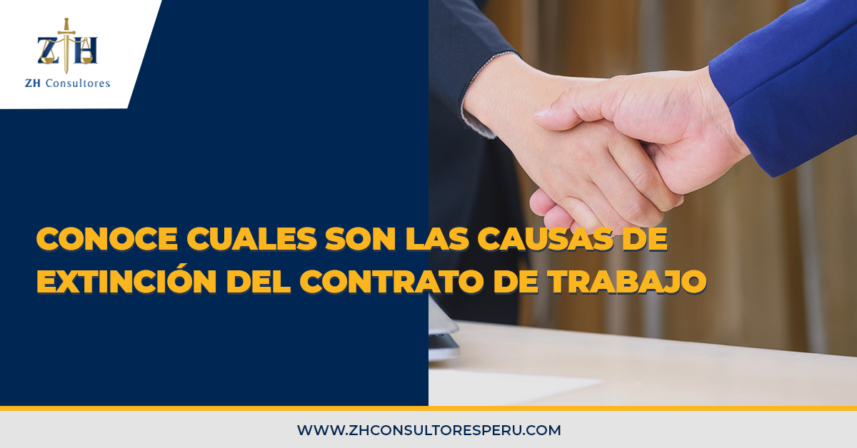 Conoce Cuales Son Las Causas De Extinción Del Contrato De Trabajo Zh