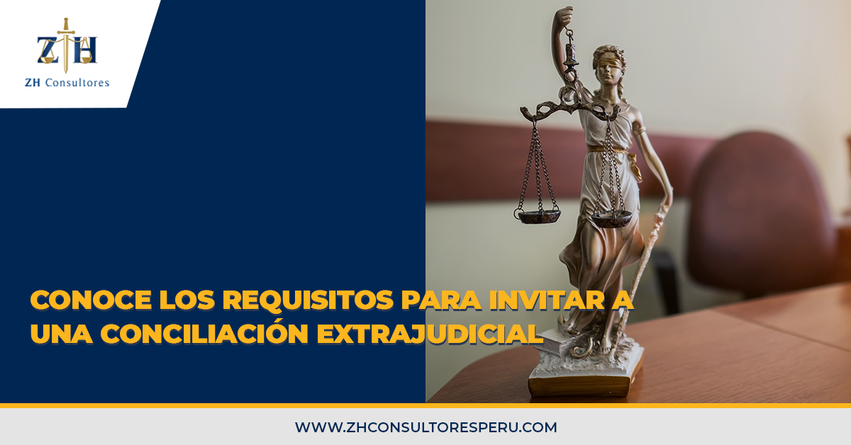 Conoce los requisitos para invitar a una Conciliación Extrajudicial ...