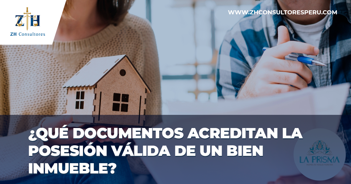 ¿Qué documentos acreditan la posesión válida de un bien inmueble? - ZH ...
